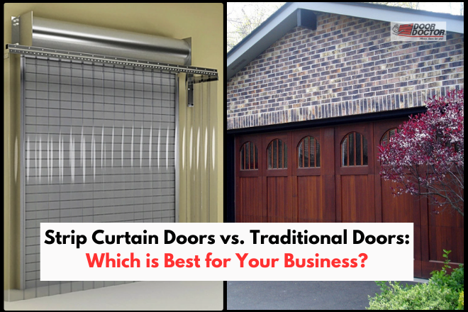 Strip Curtain Doors vs. Traditional Doors: Which is Best for Your Business?