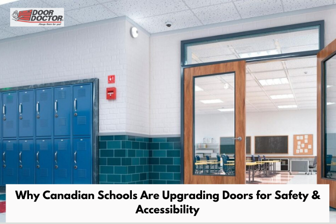 Why Canadian Schools Are Upgrading Doors for Safety & Accessibility